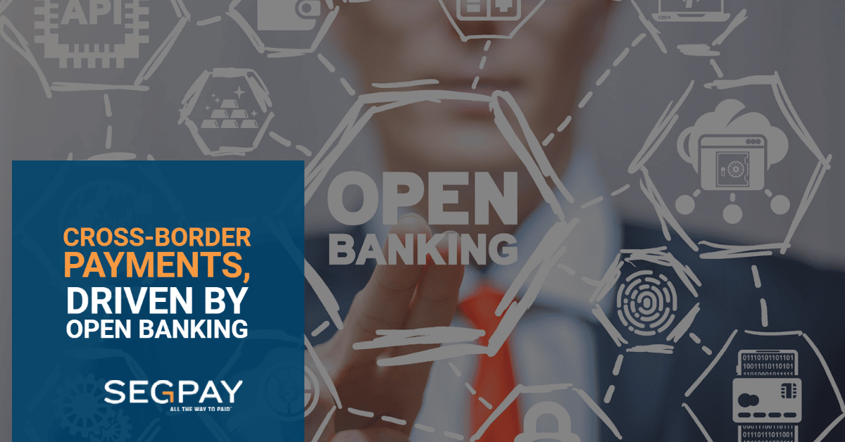 Cross-Border Payments, driven by Open Banking | Segpay